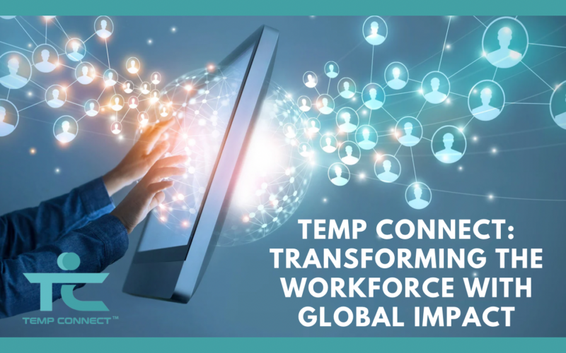 Temp Connect: Transforming the Workforce with Global Impact